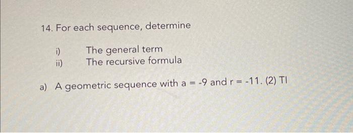 Solved 14. For each sequence, determine i) The general term | Chegg.com