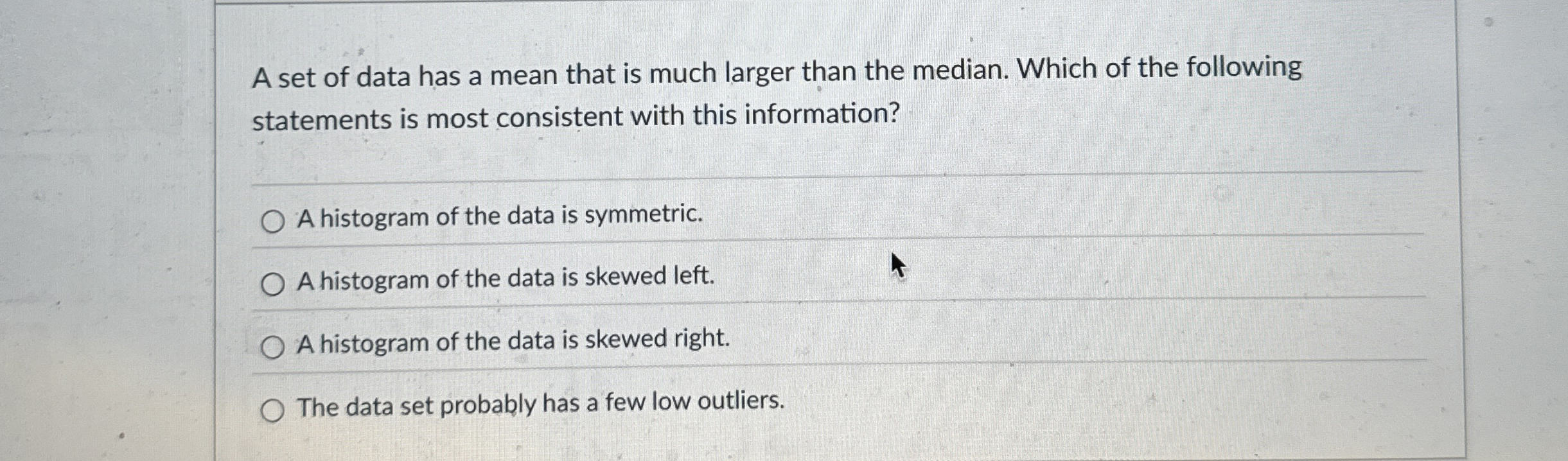 Solved A set of data has a mean that is much larger than the | Chegg.com