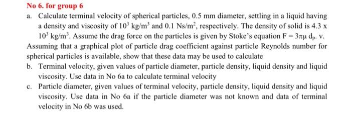 Solved No 6. for group 6 a. Calculate terminal velocity of | Chegg.com