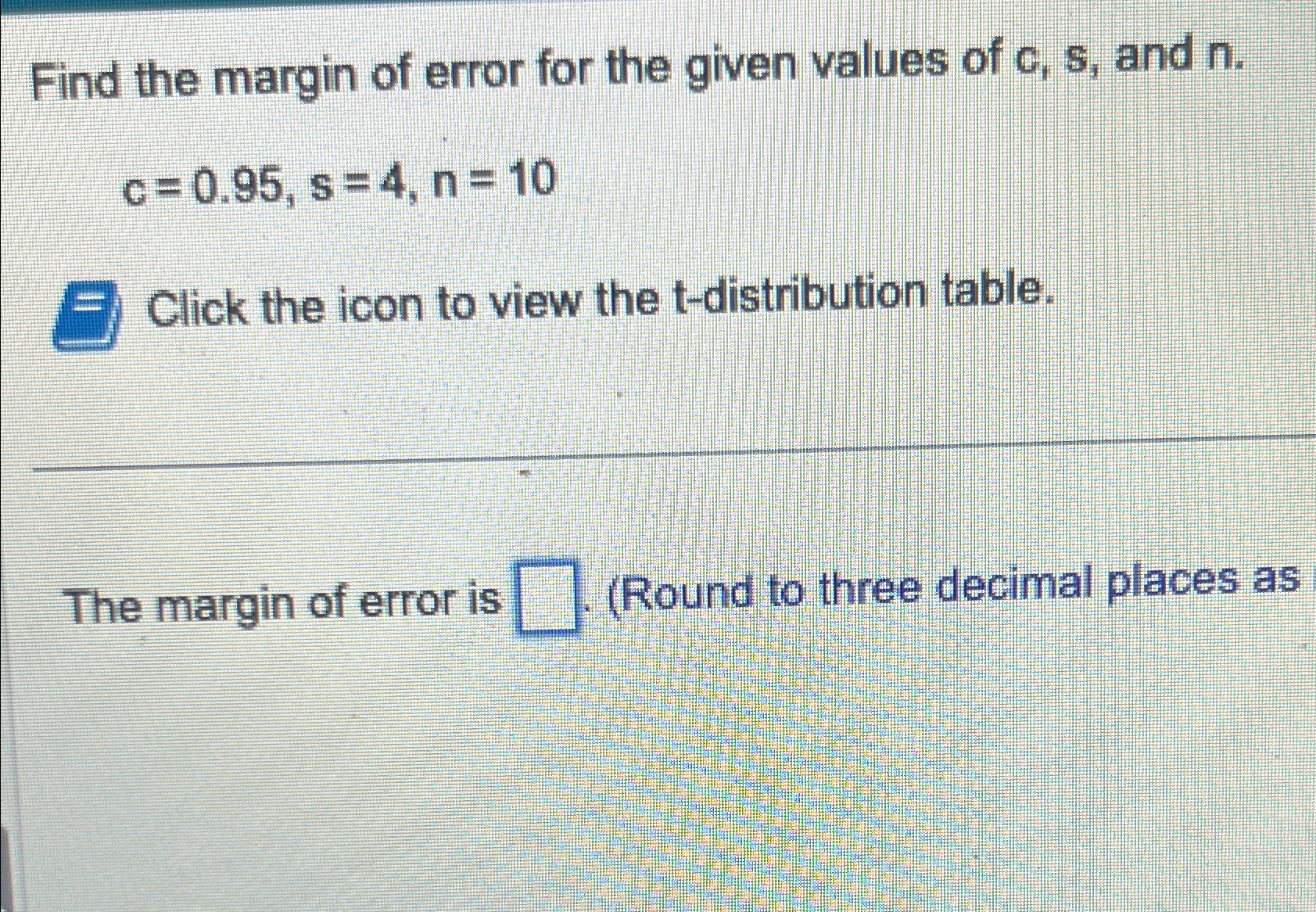 Solved Find the margin of error for the given values of c,s, | Chegg.com