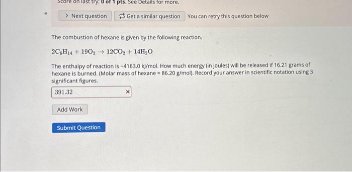 Solved The combustion of hexane is given by the following | Chegg.com