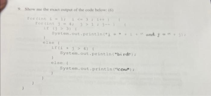 Solved 9. Show the the exact output of the code below: (6) | Chegg.com
