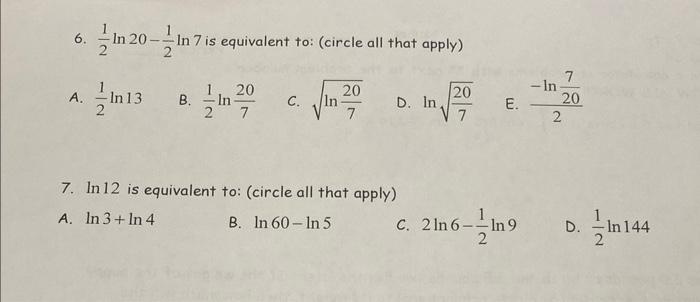 Solved 6. 21ln20−21ln7 is equivalent to: (circle all that | Chegg.com
