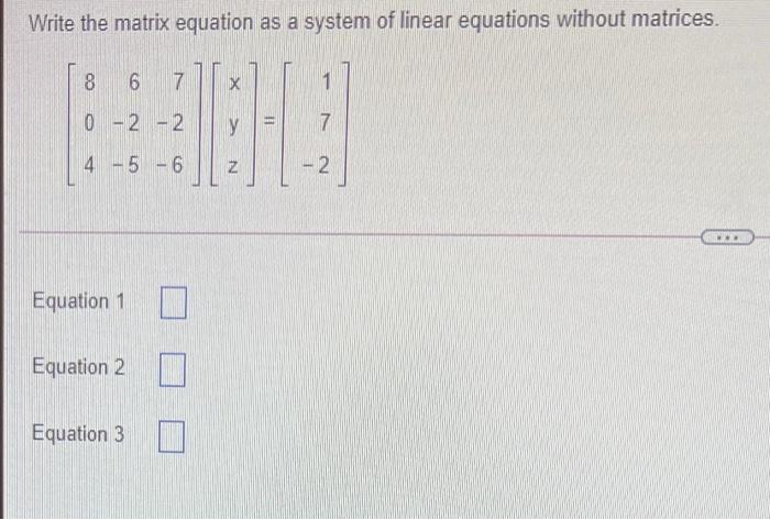 Solved Write the matrix equation as a system of linear | Chegg.com
