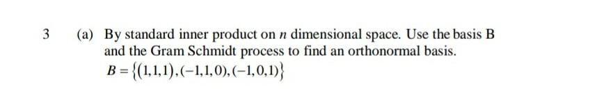 Solved 3 (a) By standard inner product on n dimensional | Chegg.com