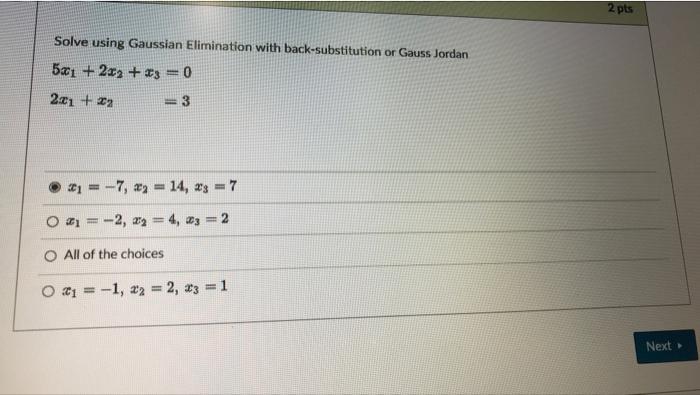 Solved 2 pts Solve using Gaussian Elimination with | Chegg.com