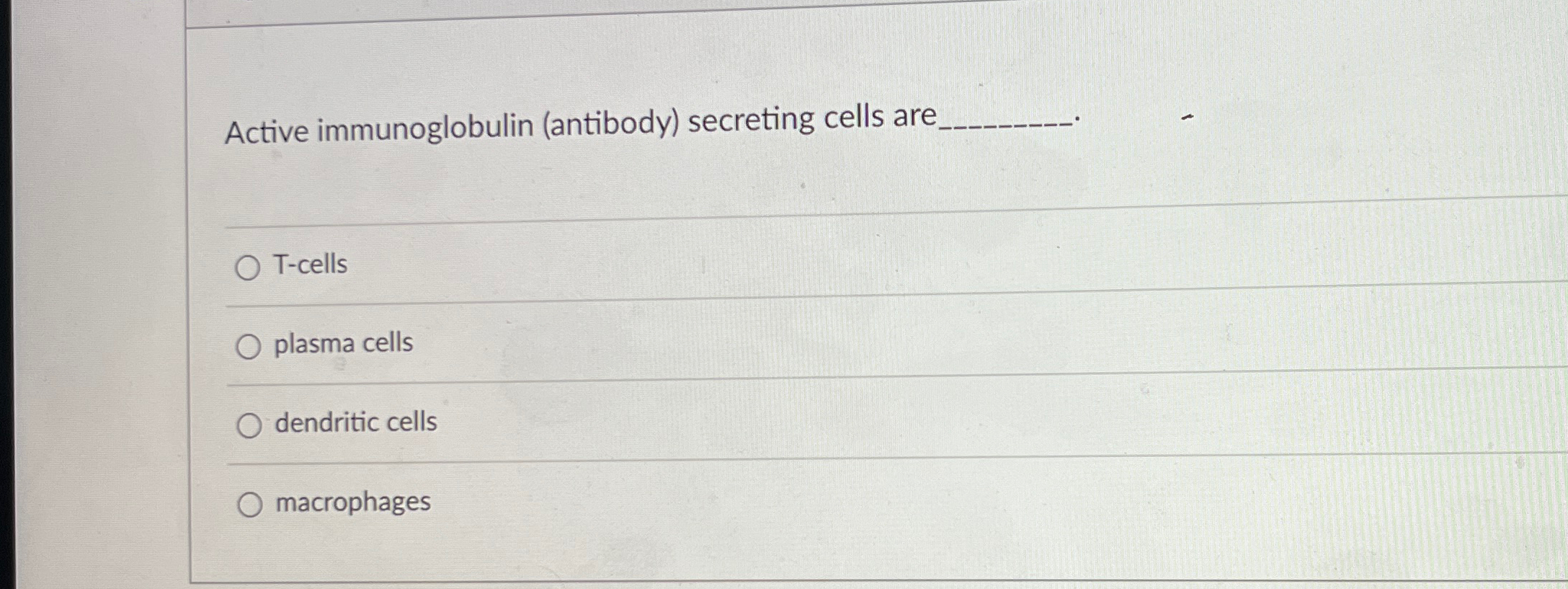 Solved Active immunoglobulin (antibody) ﻿secreting cells | Chegg.com