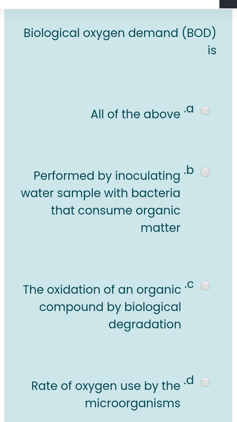 Solved Biological oxygen demand (BOD) is .a All of the above | Chegg.com