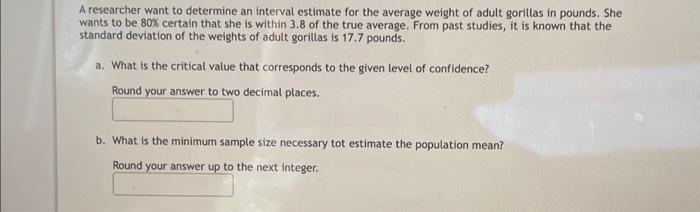 Solved A researcher want to determine an interval estimate | Chegg.com