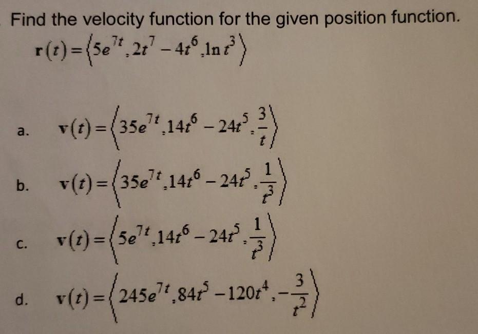 Solved Find the velocity function for the given position | Chegg.com