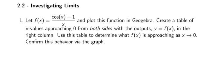 Solved 2.2 - Investigating Limits 1. Let f(x)=xcos(x)−1 and | Chegg.com