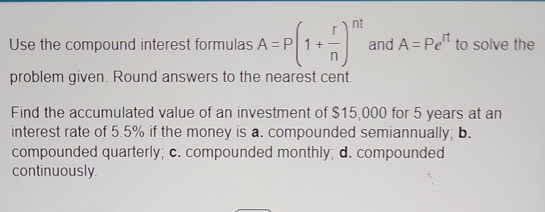 Solved Use the compound interest formulas A=P(1+nr)nt and | Chegg.com