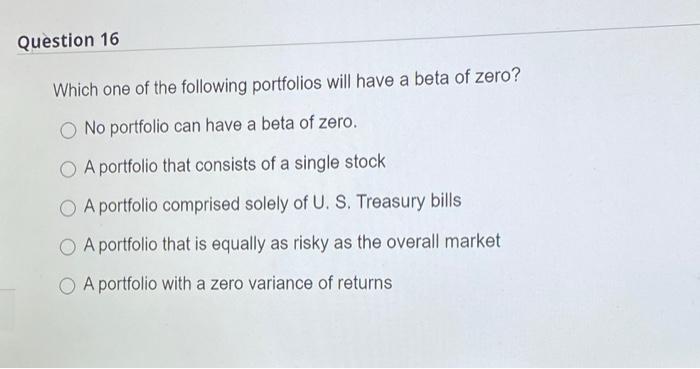 Solved Question 16 Which one of the following portfolios | Chegg.com