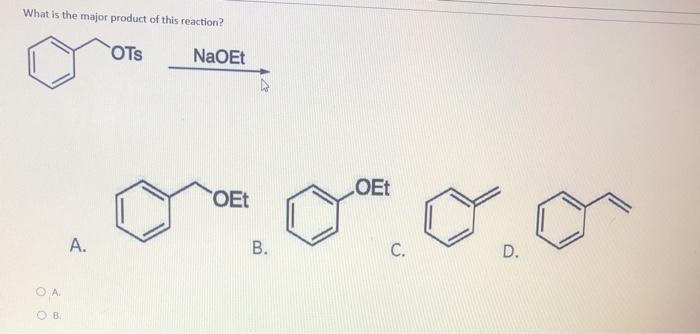 Solved What is the major product of this reaction? OTS NaOET | Chegg.com