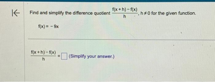 Solved Find and simplify the difference quotient f(x) = -9x | Chegg.com