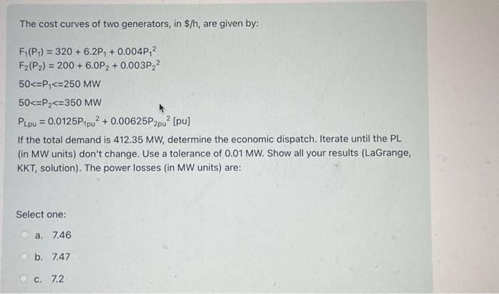Solved The cost curves of two generators, in $/h, are given | Chegg.com