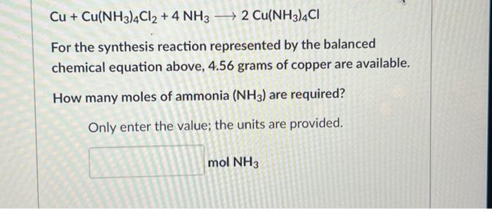 Solved Cu + Cu(NH3)4Cl2 +4 NH32 Cu(NH3)4CI For the synthesis | Chegg.com