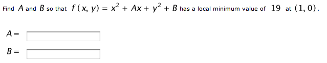 Solved Find A and B so that f (X, y) = X2 + Ax + y2 + B has | Chegg.com