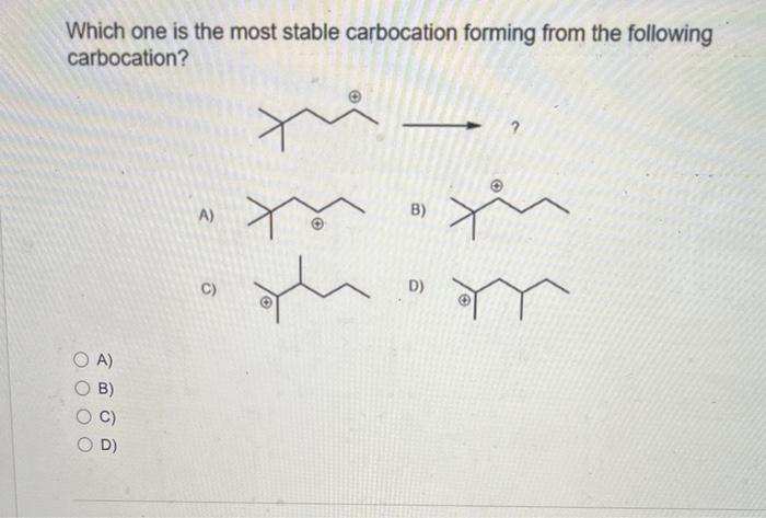 Solved Which one is the most stable carbocation forming from | Chegg.com