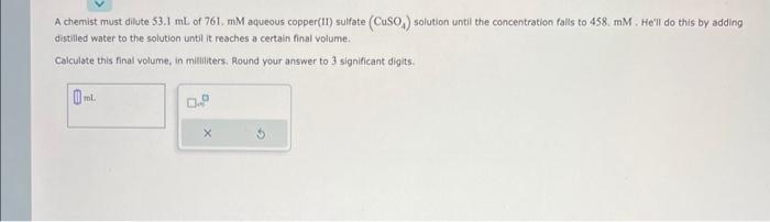 Solved A chemist must dilute 53.1 mL of 761 . mM aqueous | Chegg.com