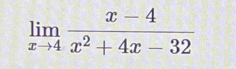 Solved limx→4x-4x2+4x-32 | Chegg.com