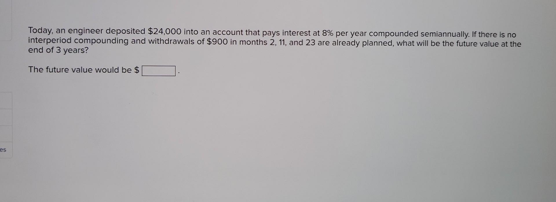 Solved Today, an engineer deposited $24,000 into an account | Chegg.com