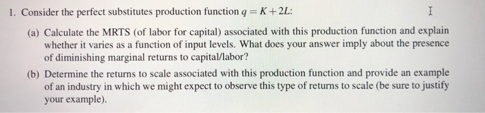 Solved 1. Consider the perfect substitutes production | Chegg.com