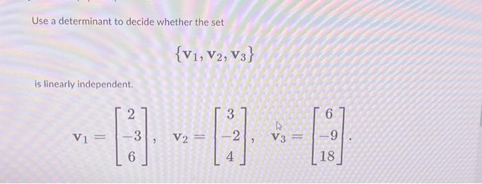 Solved Use a determinant to decide whether the set | Chegg.com