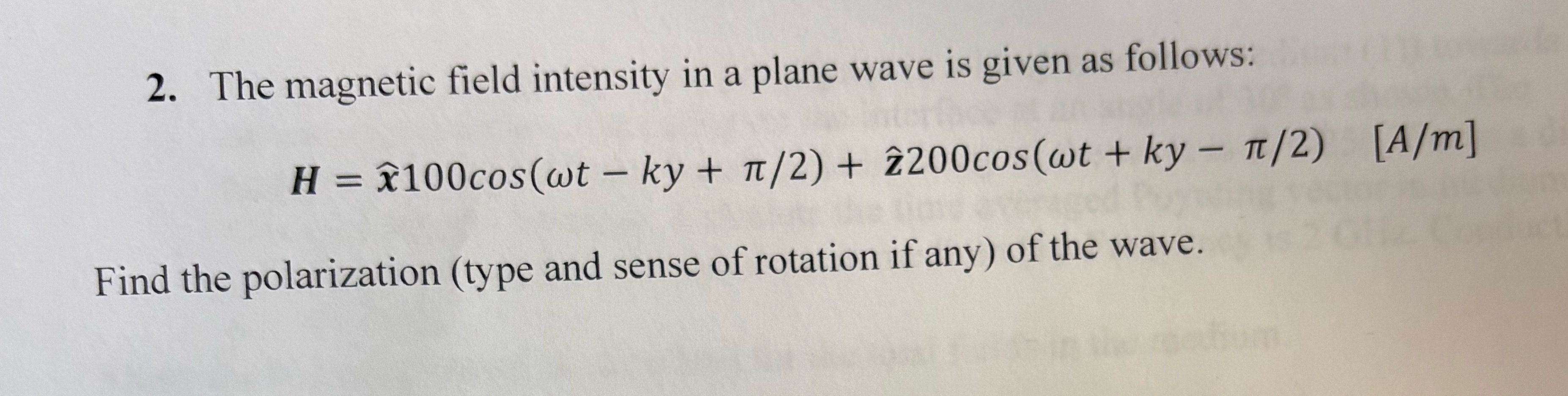 Solved The magnetic field intensity in a plane wave is given | Chegg.com