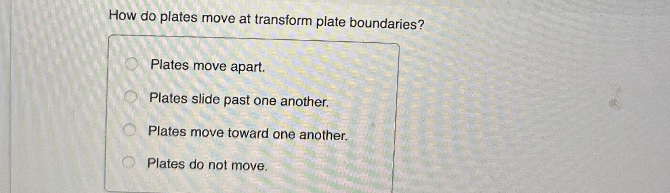 Solved How do plates move at transform plate | Chegg.com