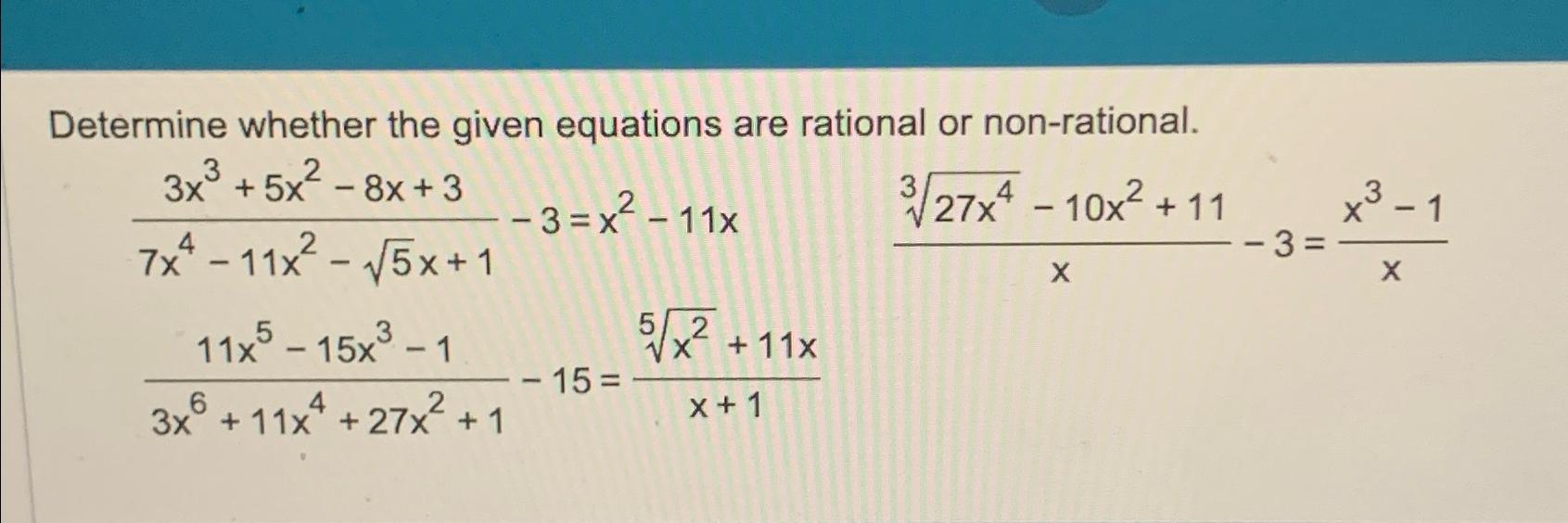 Solved Determine whether the given equations are rational or | Chegg.com