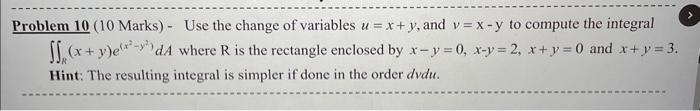 Solved Problem 10 (10 Marks) - Use the change of variables | Chegg.com