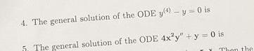 Solved 4. The general solution of the ODE Y*) - y = 0 is 1. | Chegg.com