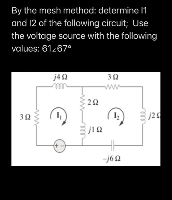 Solved By the mesh method: determine I1 and 12 of the | Chegg.com