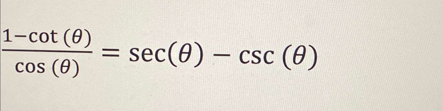 Solved 1-cot(θ)cos(θ)=sec(θ)-csc(θ) | Chegg.com