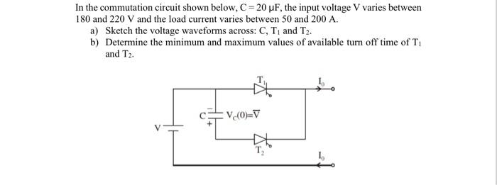 Solved In the commutation circuit shown below, C= 20 µF, the | Chegg.com