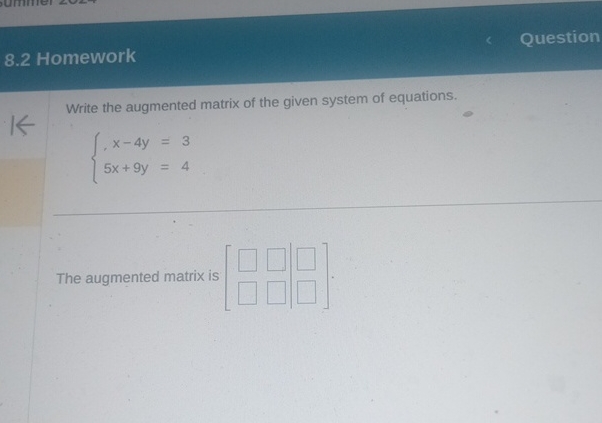 Solved 8.2 ﻿HomeworkQuestionWrite the augmented matrix of | Chegg.com