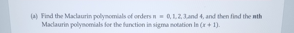 Solved (a) ﻿Find the Maclaurin polynomials of orders | Chegg.com
