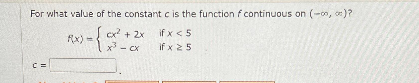 Solved For what value of the constant c ﻿is the function f | Chegg.com