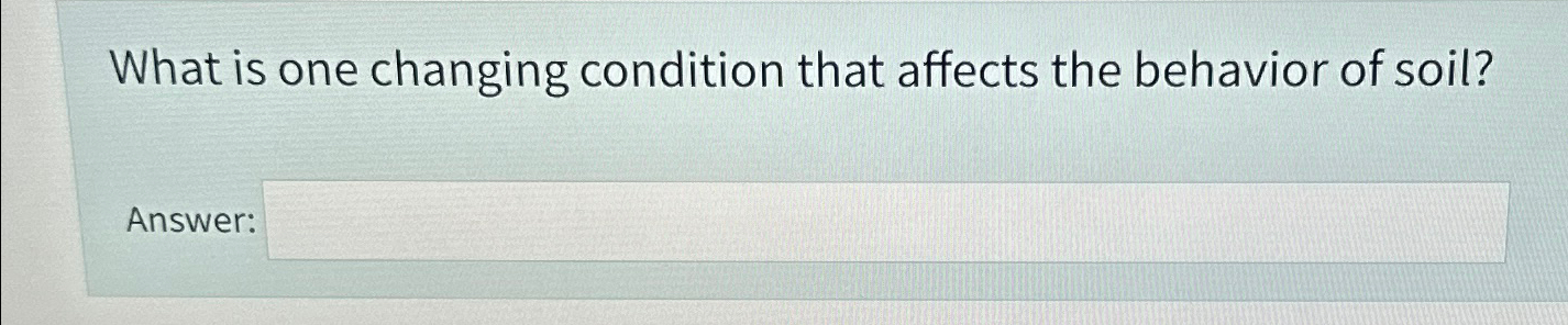 Solved What is one changing condition that affects the | Chegg.com