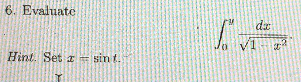 Solved Evaluate∫0ydx1-x22Hint. Set x=sint | Chegg.com