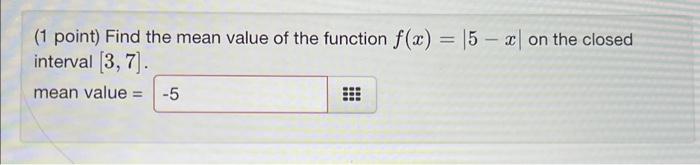 Solved (1 point) Find the mean value of the function | Chegg.com
