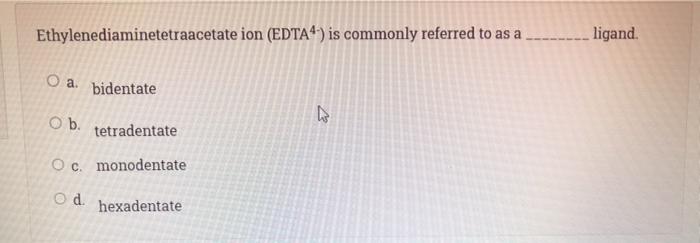 Solved Ethylenediaminetetraacetate ion (EDTA) is commonly | Chegg.com