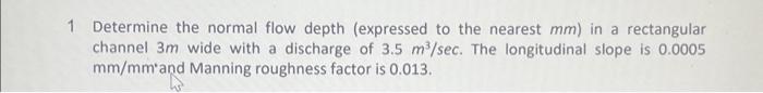 Solved Determine the normal flow depth (expressed to the | Chegg.com