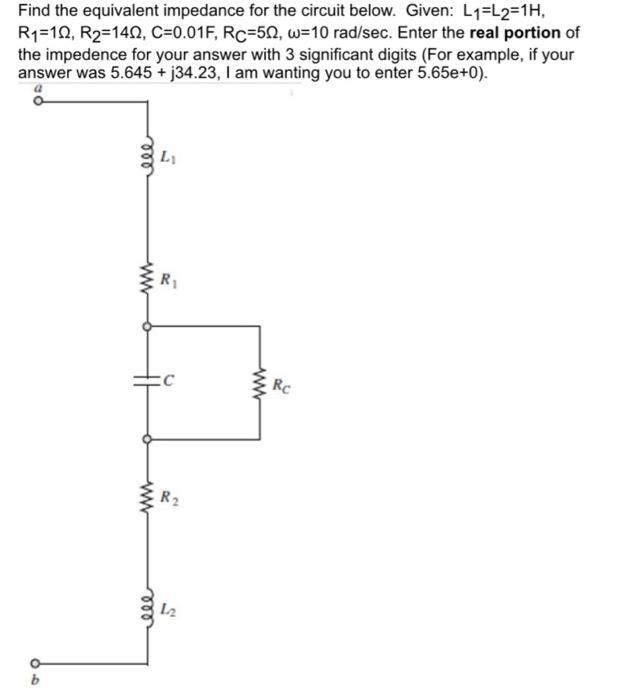 Solved Find the equivalent impedance for the circuit below. | Chegg.com
