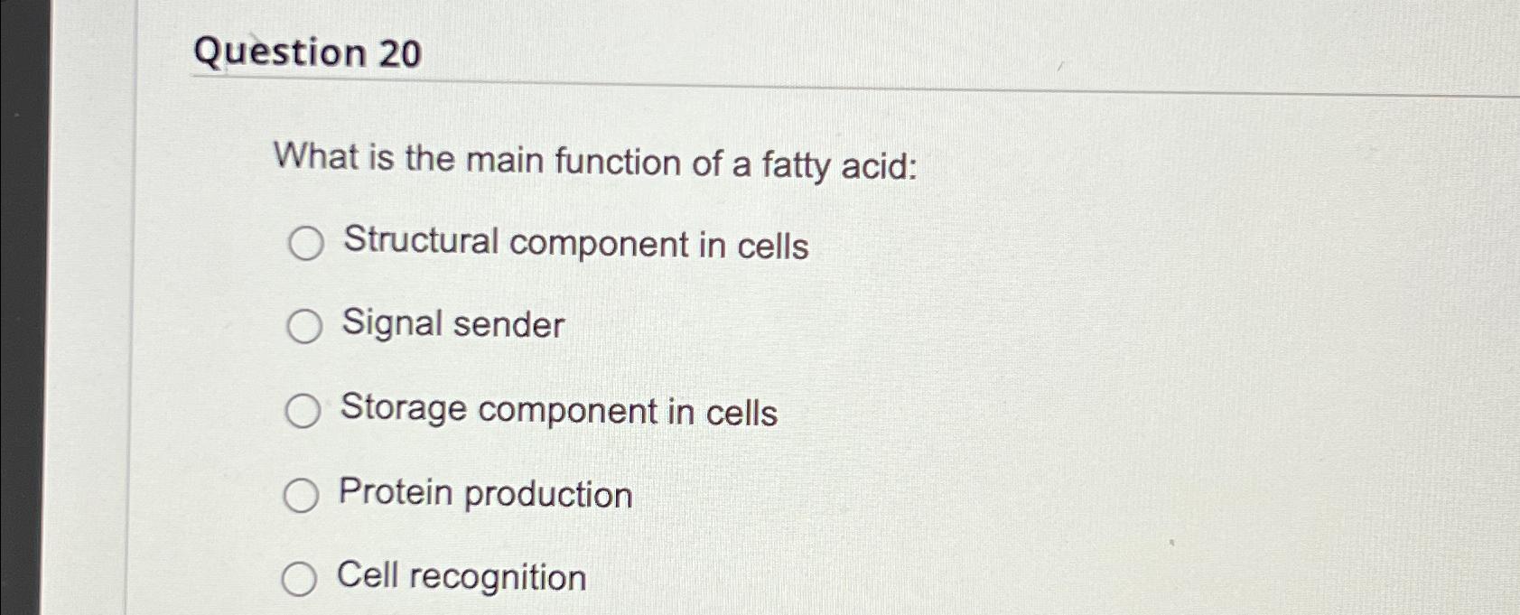Solved Question 20What is the main function of a fatty | Chegg.com