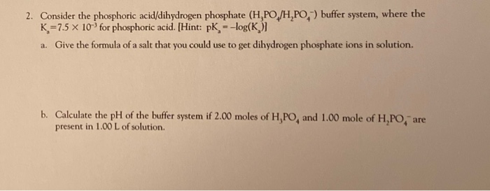 Solved 2. Consider the phosphoric acid/dihydrogen phosphate | Chegg.com