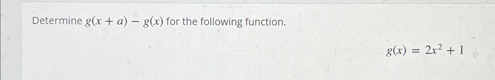 Solved Determine g(x+a)-g(x) ﻿for the following | Chegg.com