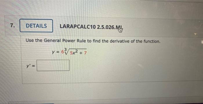 Solved Use the General Power Rule to find the derivative of | Chegg.com