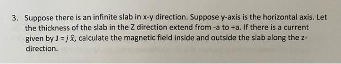 Solved 3. Suppose there is an infinite slab in x-y | Chegg.com